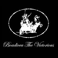 Boadicea the Victorious / ボウディッカ･ザ･ヴィクトリアス